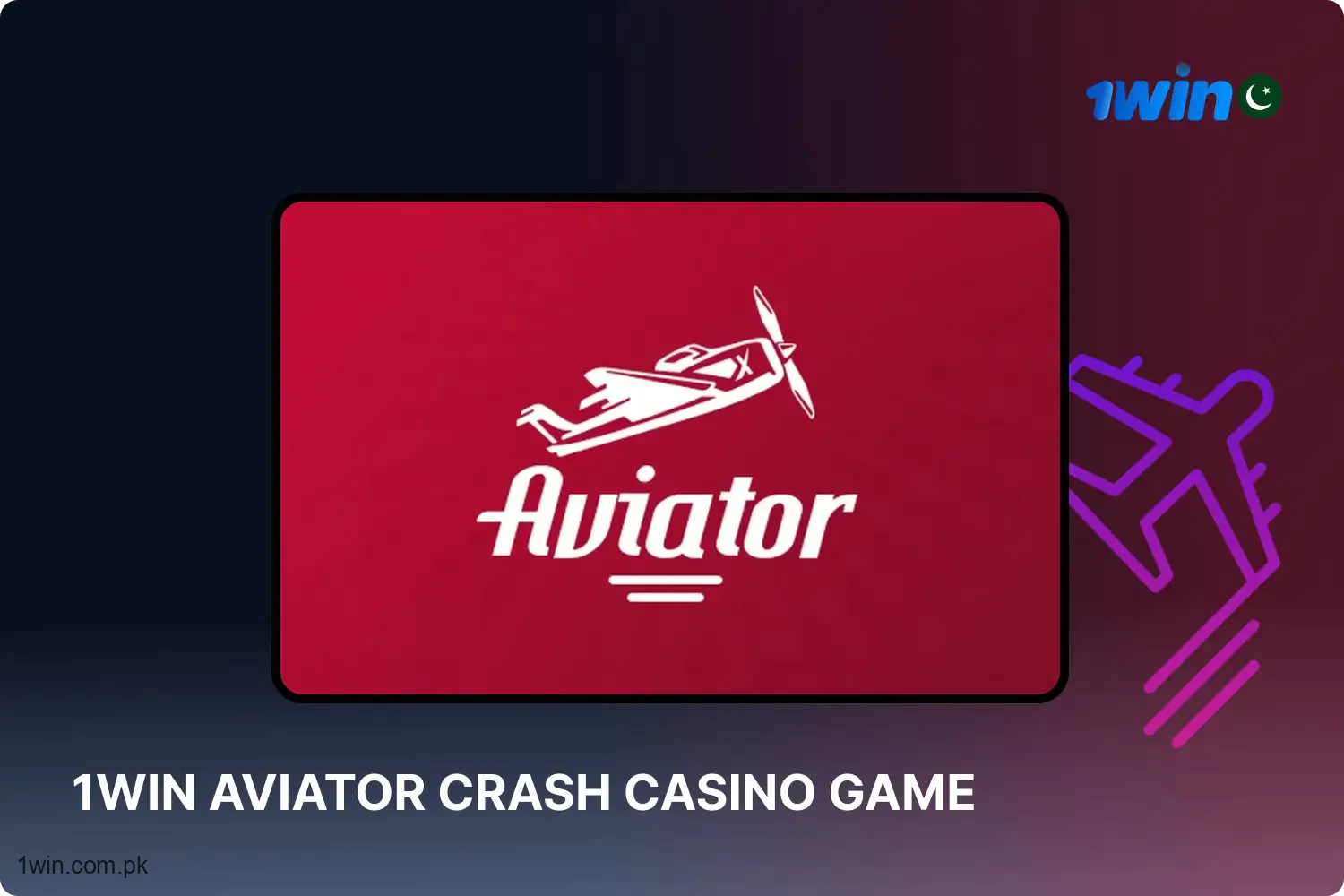 1win Aviator Game — Play & Win Real Money in Pakistan [Bonus 243,950 PKR]